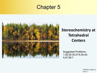 CHE2201 Stereochemistry Chapter 5 Notes | PPT