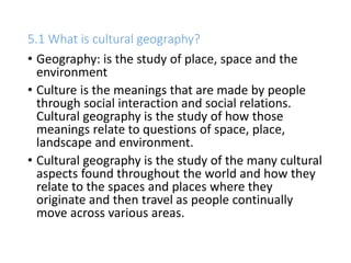 Ch5_topographies of culture geography, meaning and power | PPTX
