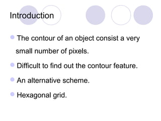 Low-Resolution Contour Recognition for Hexagonal Grid Images | PPT