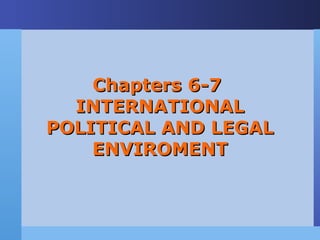 Ch 6 7 international political and legal environment | PPT
