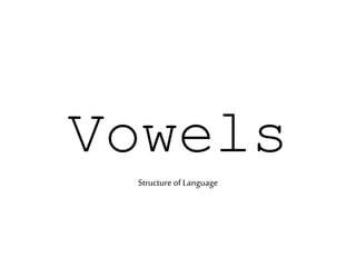 English Phonology - 04-Vowels and Dihptongs | PPTX