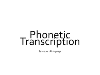 English phonology - 05-Phonetic Transcription | PPTX