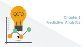 Chapter 6 predictive Analytics | PPT