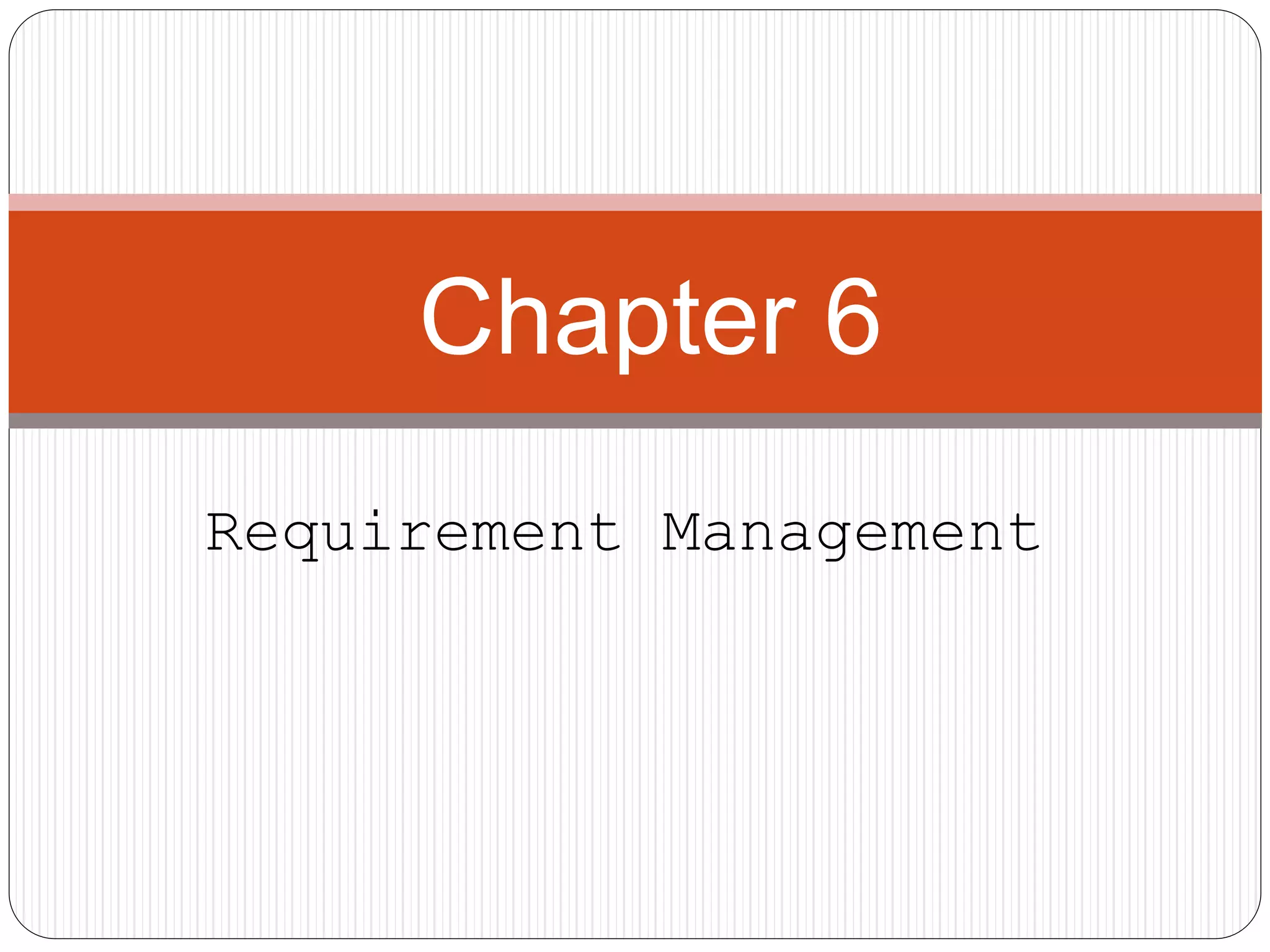 Ch 6 - Requirement Management.pptx