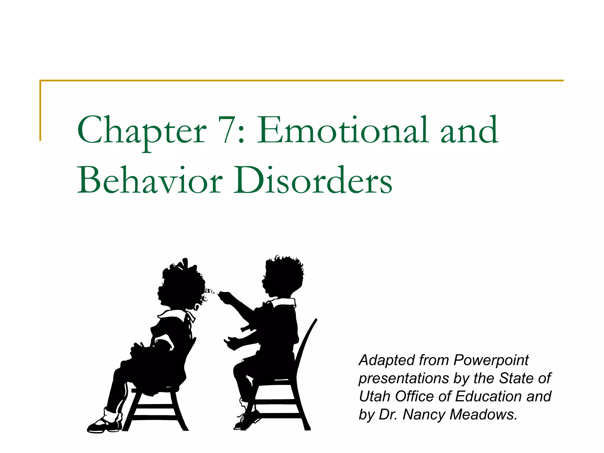 Chapter 7: Emotional Behavioral Disorders | PPTX