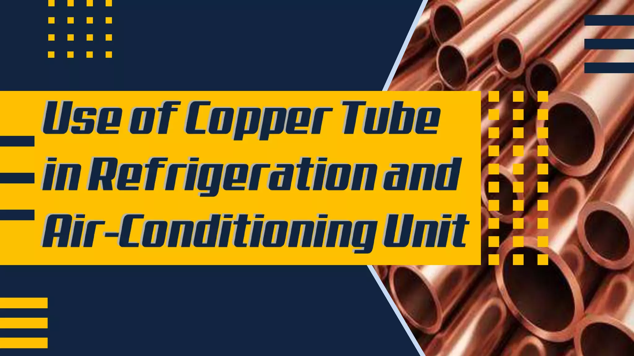 Ch 7. 1 use of copper tube in refrigeration /HVAC | PPTX