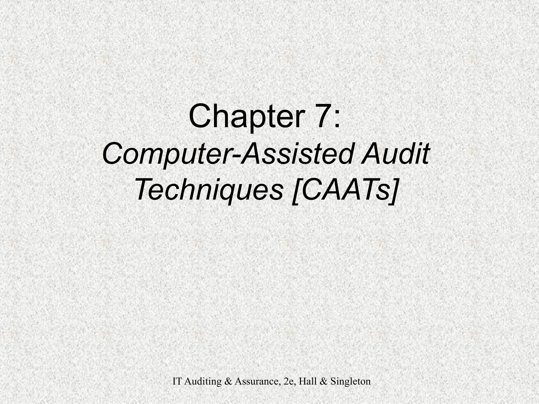 CH7-ACISE-Computer-Assisted Audit Techniques.ppt