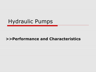 Hydraulic pumps performance and Characteristics | PPT