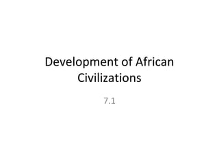 Ch 7 early african | PPT
