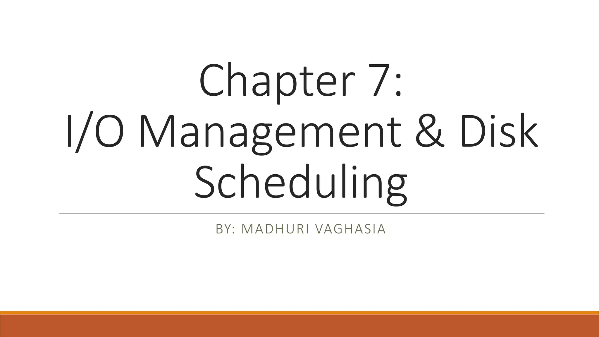Ch 7 io_management & disk scheduling | PPT