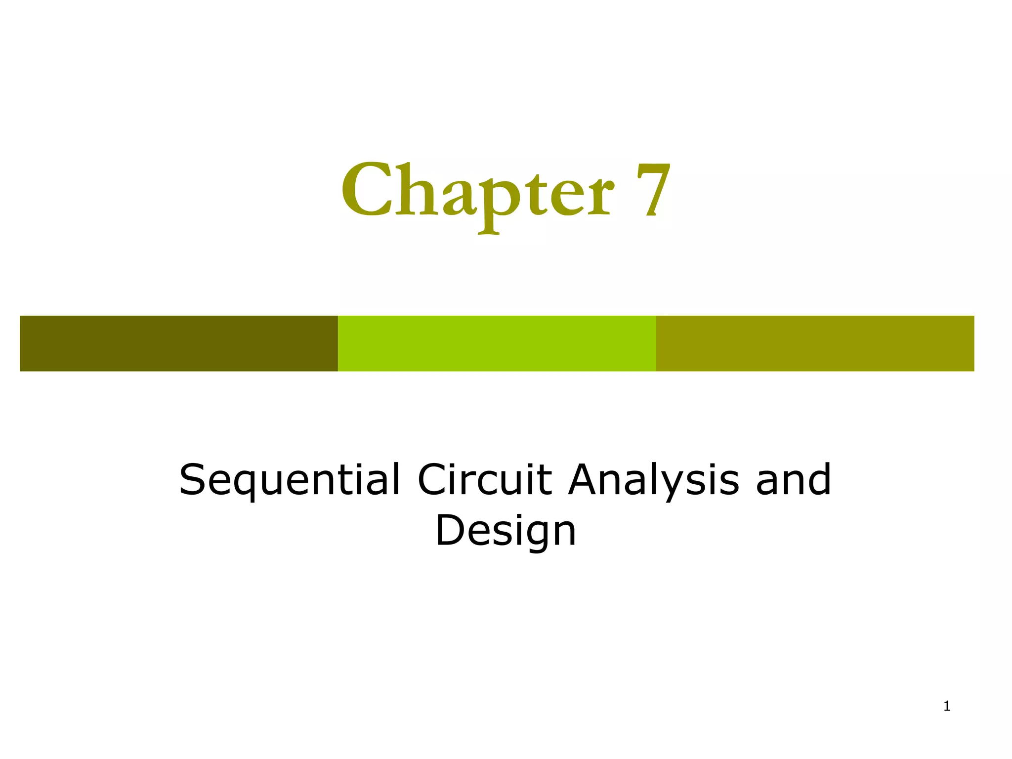 Logic Design - Chapter 7: Sequential Circuit Analysis and Design | PPT