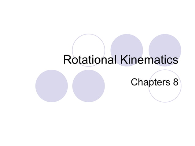 Ch 8 Rotational Kinematics | PPT | Physics | Science