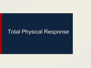 Ch 8 total physical response | PPTX | Education