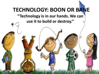 Lesson 2 Technology: Boon or Bane | PPTX