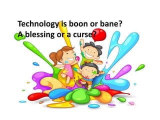 Lesson 2 Technology: Boon or Bane | PPTX