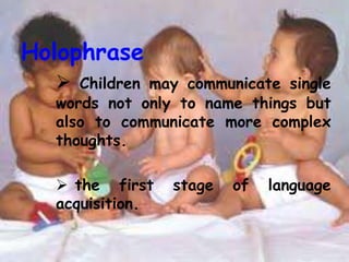 Language Development In Holophrase