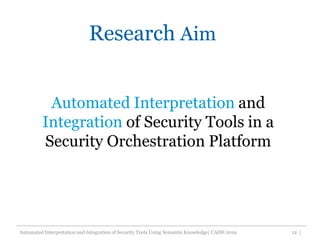 Automated Interpretation and Integration of Security Tools Using Semantic Knowledge - Security ...
