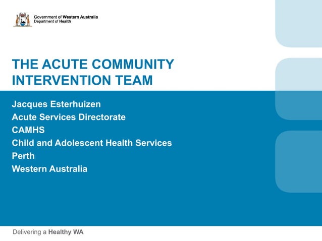 Jacques Esterhuizen - The Acute Community Intervention Team | PPT