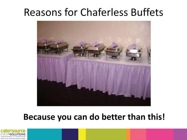 Designing Chaferless Buffets | PPT