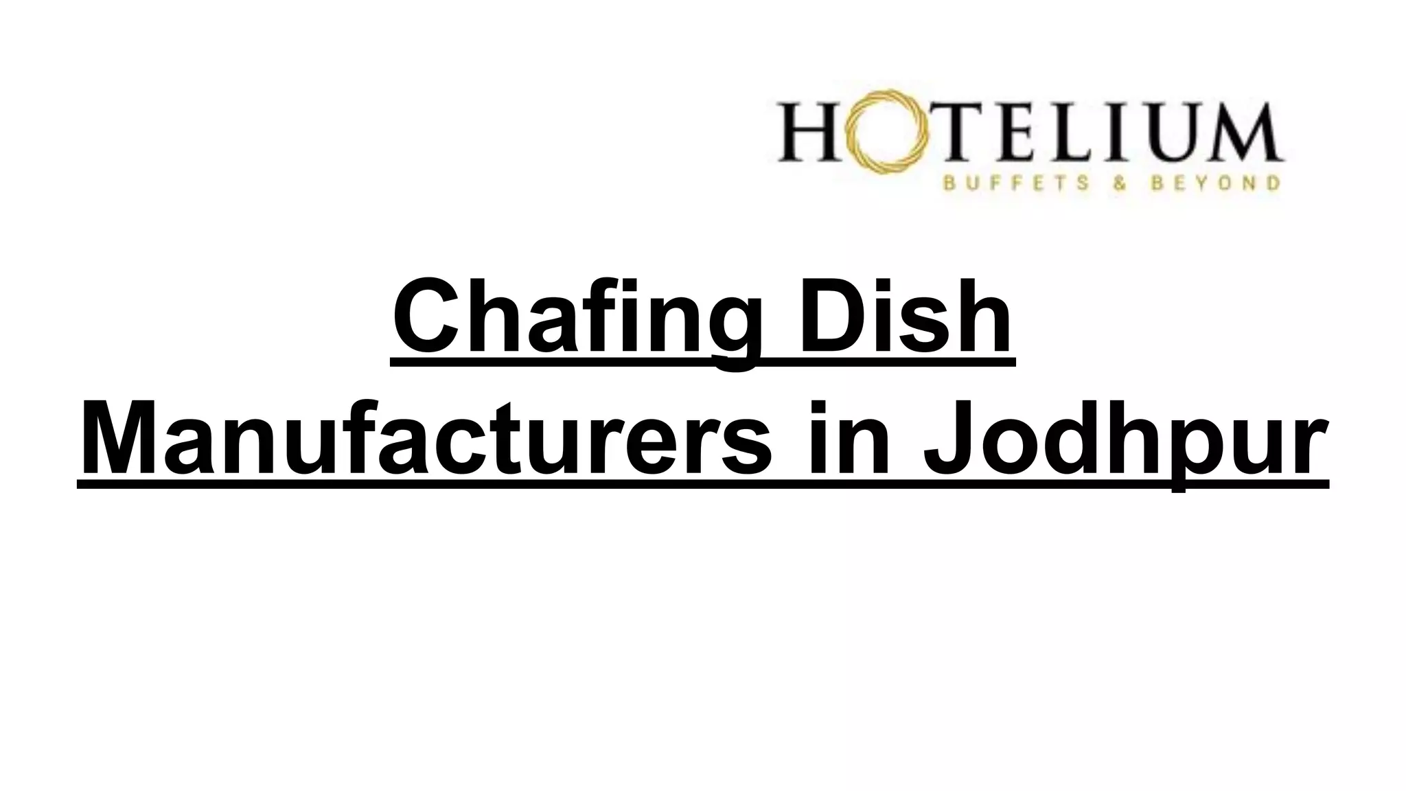 Chafing Dish Manufacturers in Jodhpur.pdf