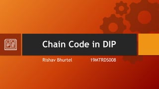 Chain code in dip | PPTX