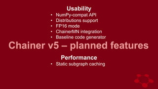 Chainer v4 and v5 | PPT