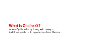 ChainerX and How to Take Part | PPT