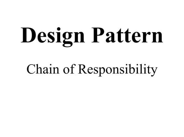 Chain of responsibility pattern | PPT