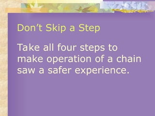 SAFE CHAINSAW OPERATION, BASICS OF CHAINSAW.ppt