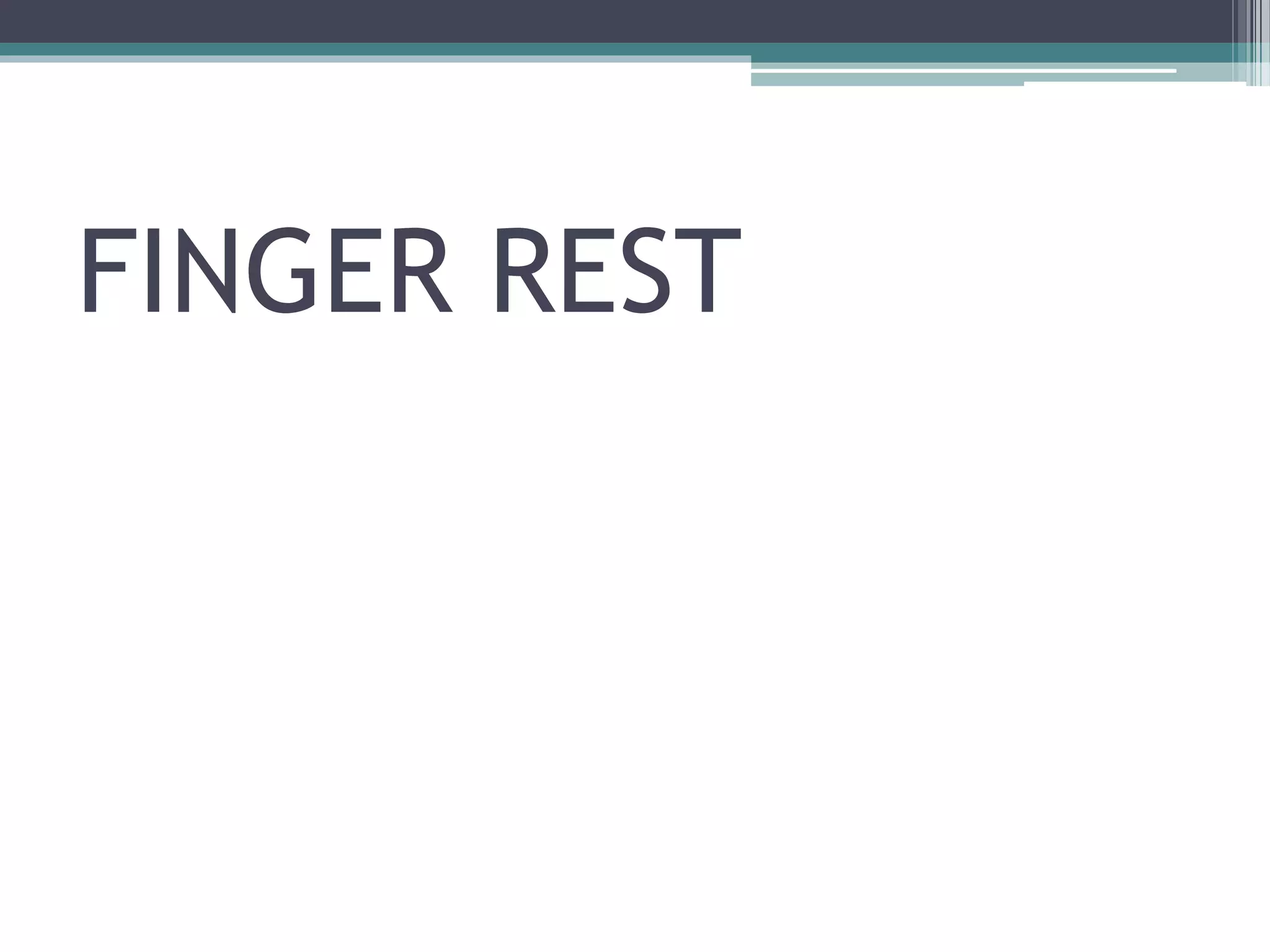 Chair position and finger rest | PPTX