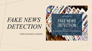 chaitra-1.pptx fake news detection using machine learning | PPTX