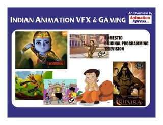 Indian Animation, VFX & Gaming Overview (2011) | PDF