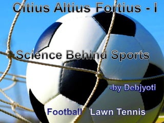 Physics of Sports - Football and Tennis | PPT