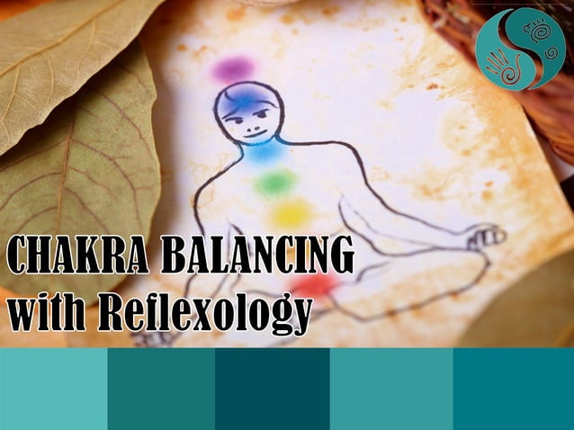 CHAKRA BALANCING with Reflexology | PPT