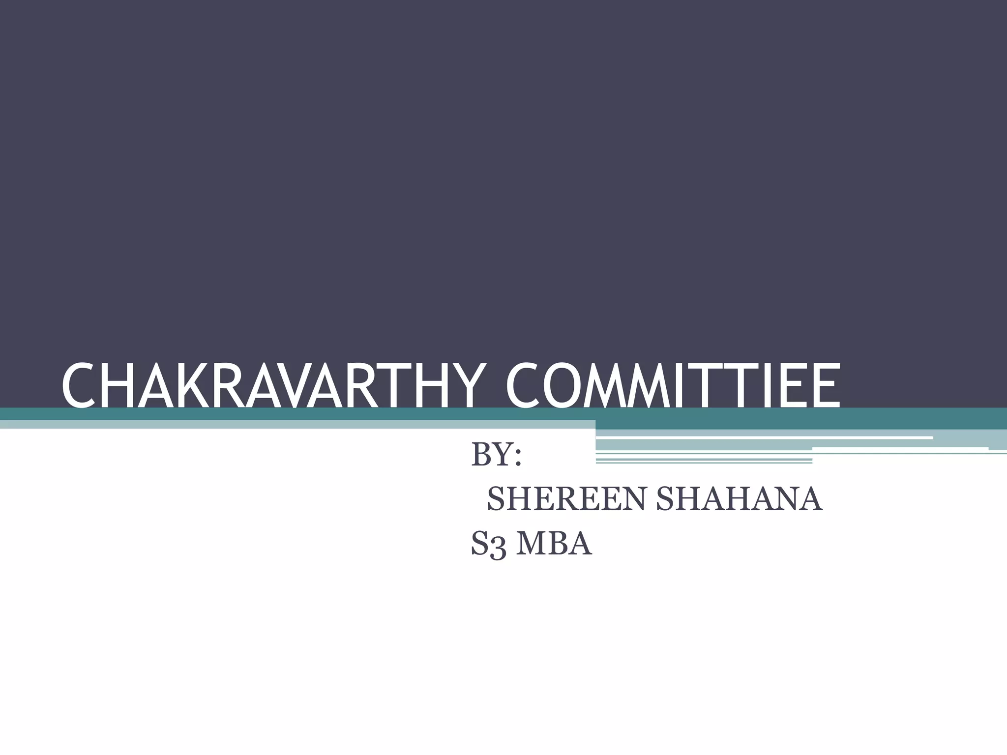 Chakravarthy committiee | PPTX