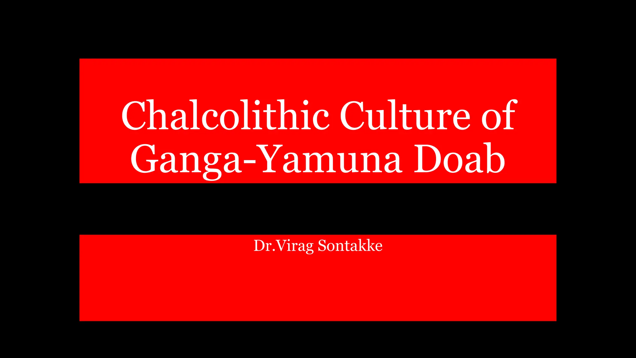 Chalcolithic Culture of Ganga-Yamuna Doab.pptx