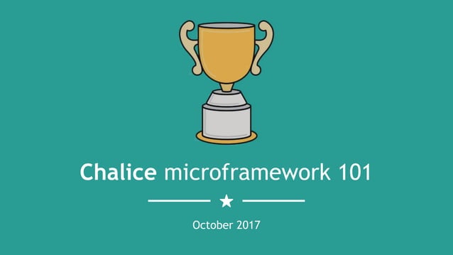 Chalice microframework 101 (eng) | PPT