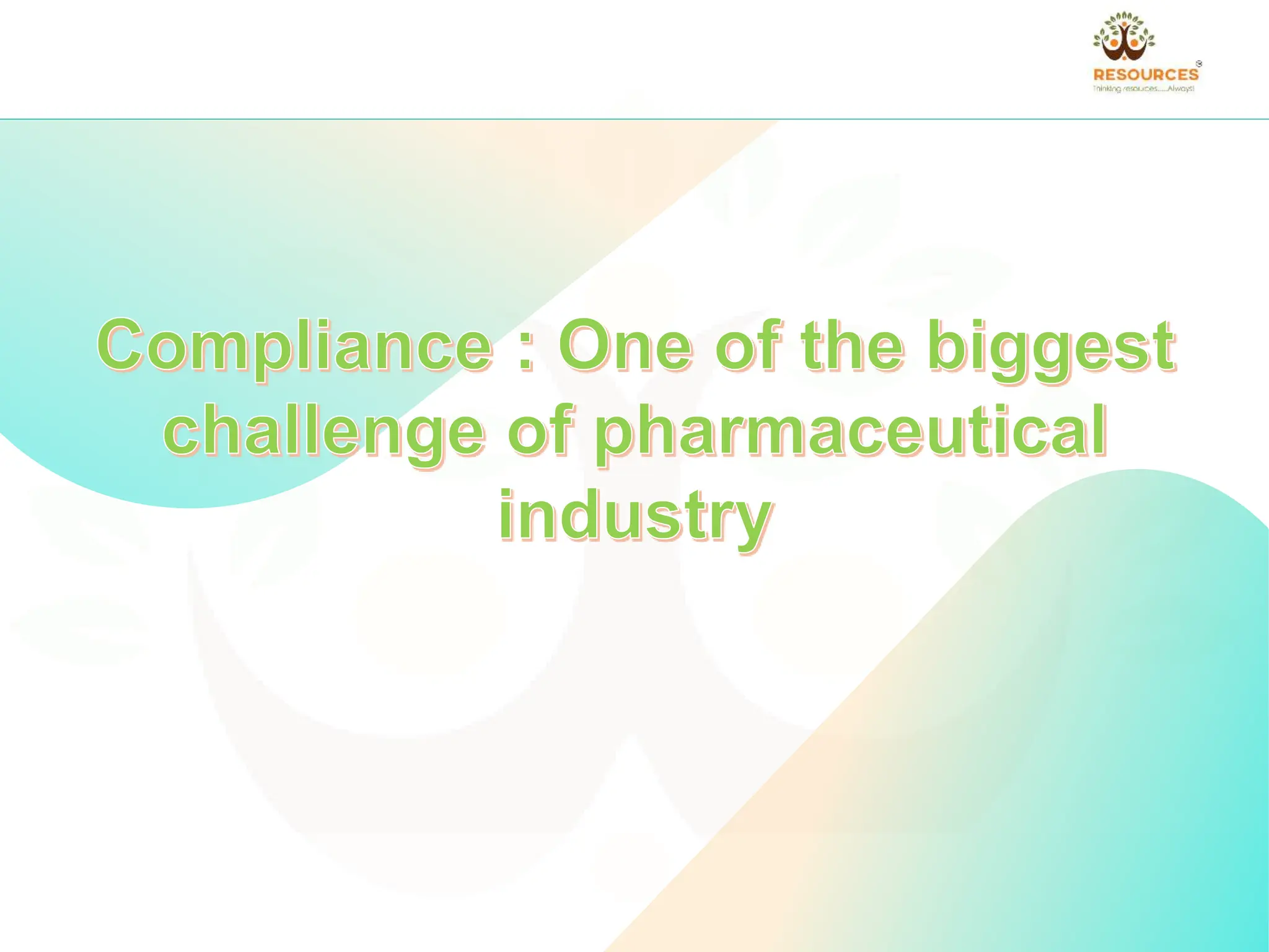 Compliance: One of the biggest challenge of pharmaceutical industry | PPTX