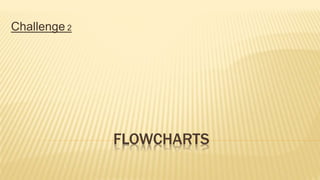 Challenge2 flowchart | PPTX