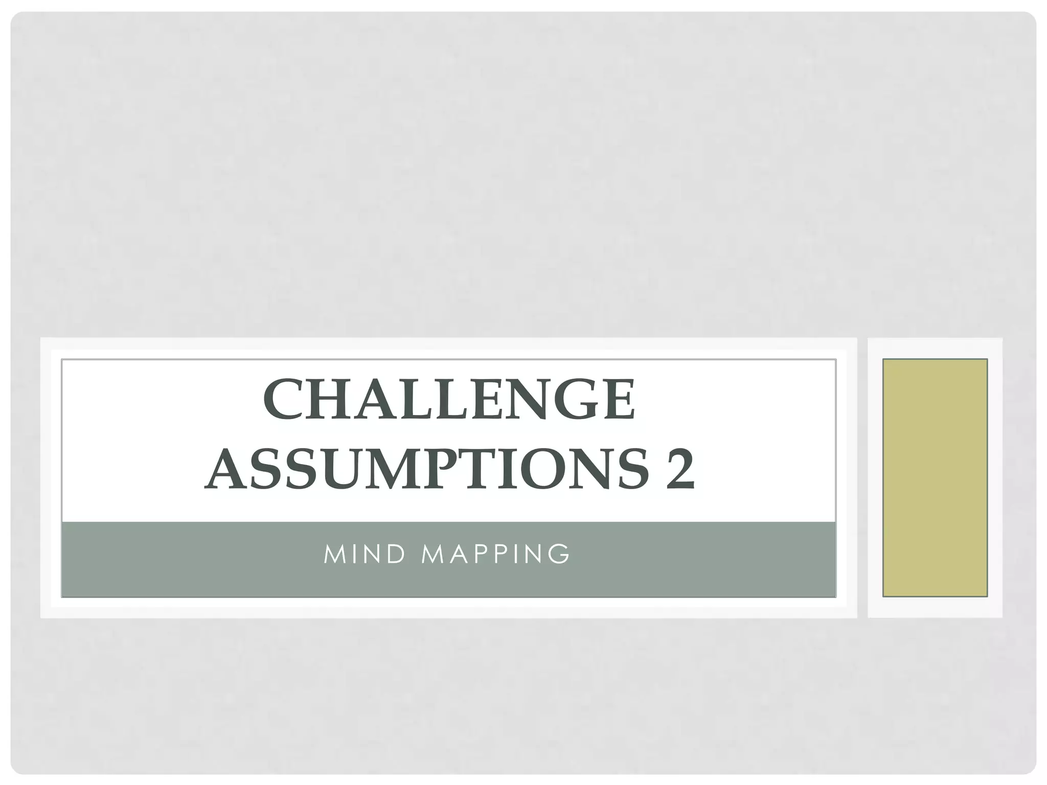 Challenge assumptions 2 | PPT