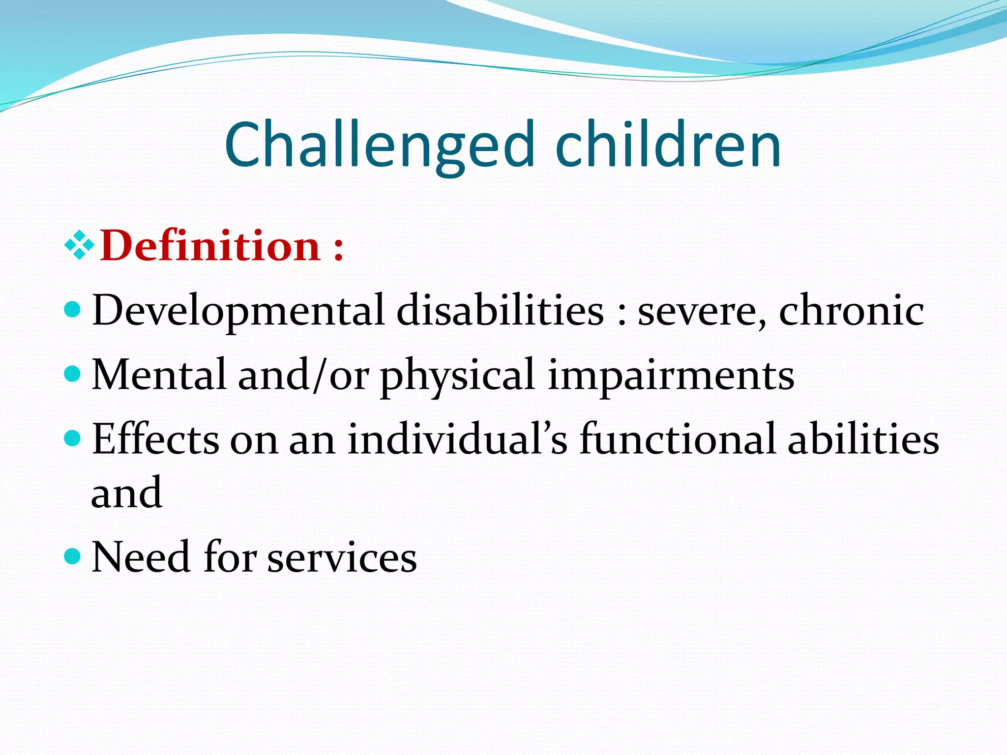 Challenged child management | PPTX