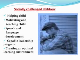 Challenged child management | PPTX