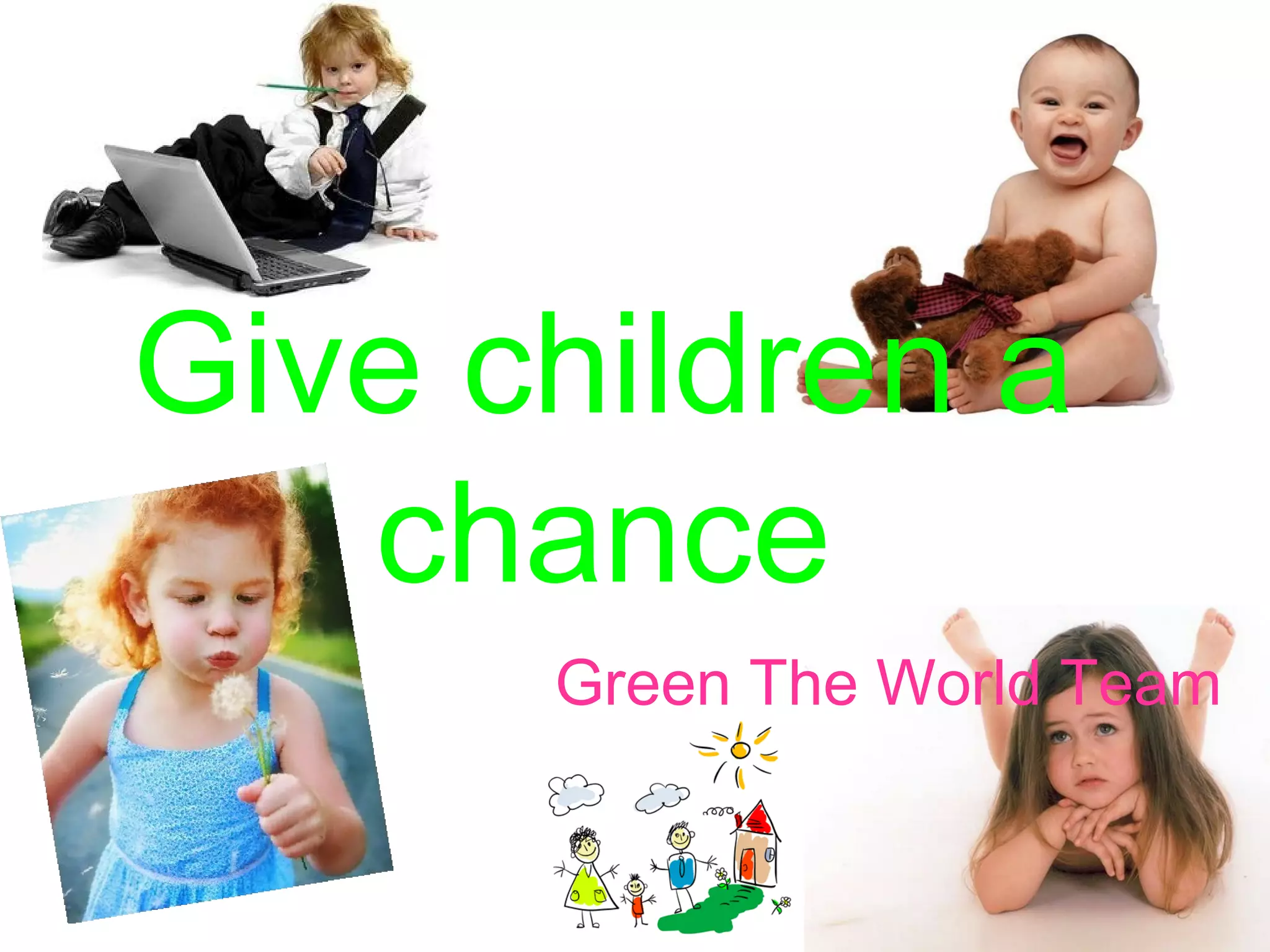 [Challenge:Future] Give children a chance | PPT | Family and Relationships