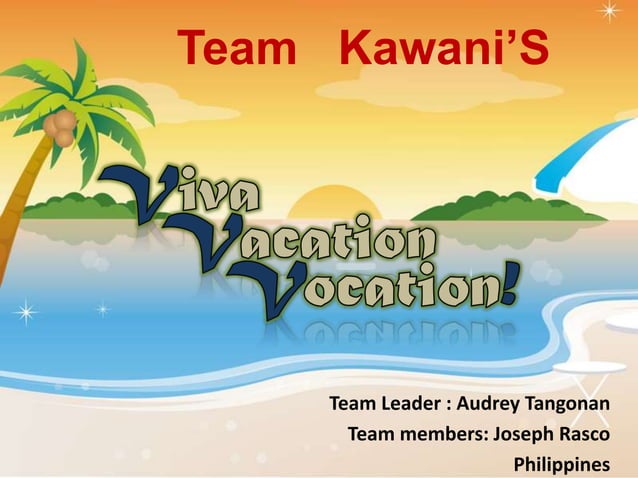 [Challenge:Future] Kawani: Viva Vacation Vocation! | PPT