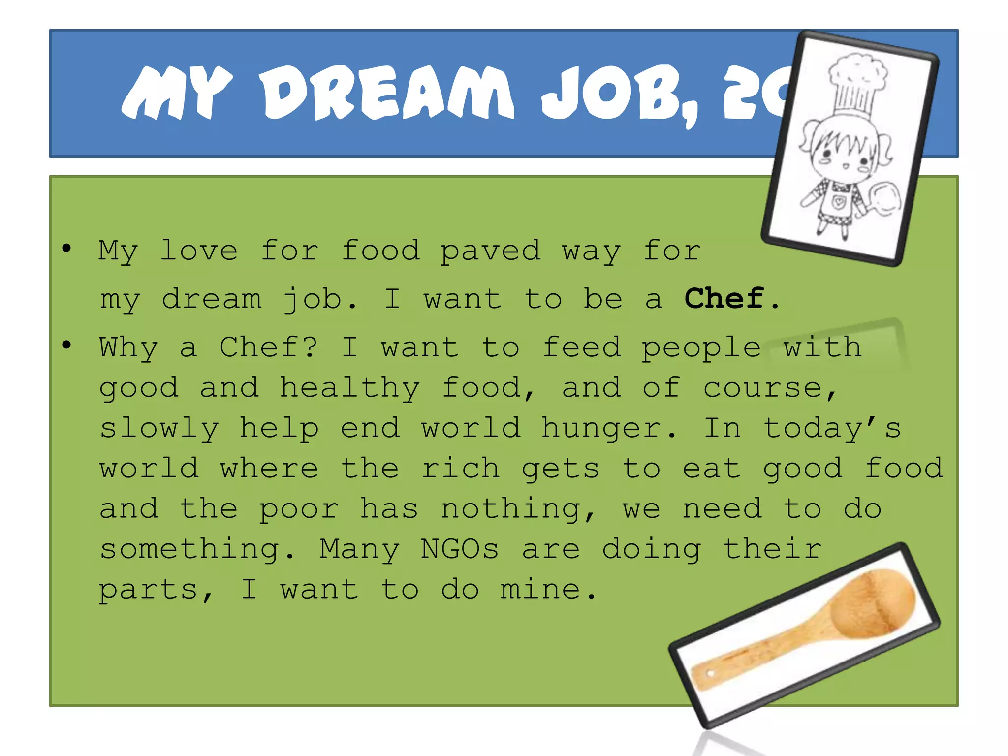 [Challenge:Future] My Dream Job: Be a Chef and end help world hunger | PPT