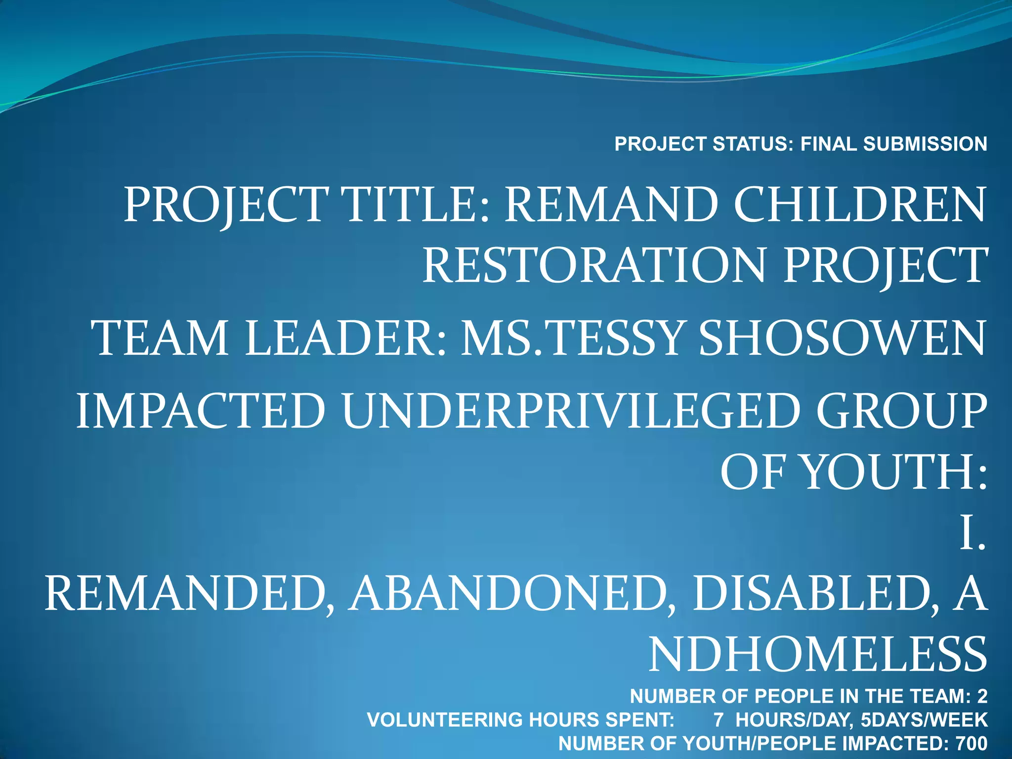 [Challenge:Future] REMAND CHILDREN RESTORATION PROJECT | PPTX
