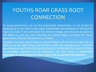 [Challenge:Future] YOUTH ROAR GRASS ROOT CONNECTION | PPTX