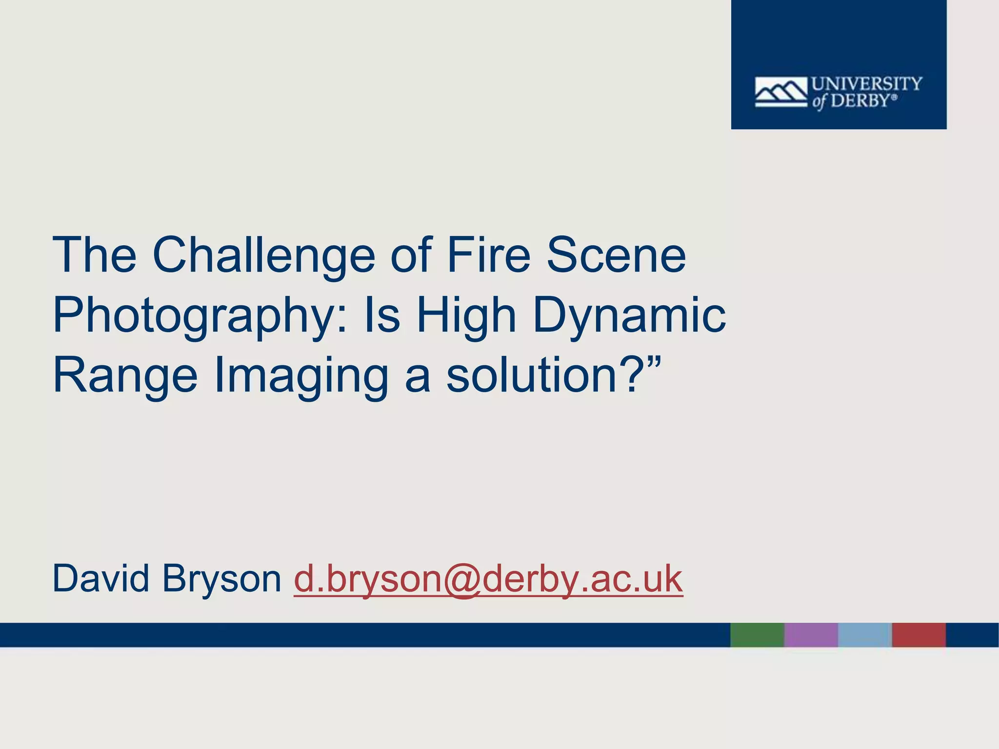 The Challenge of Fire Scene Photography: Is High Dynamic Range Imaging ...