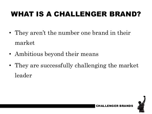 Challenger Brands - strategies to make market leaders sweat