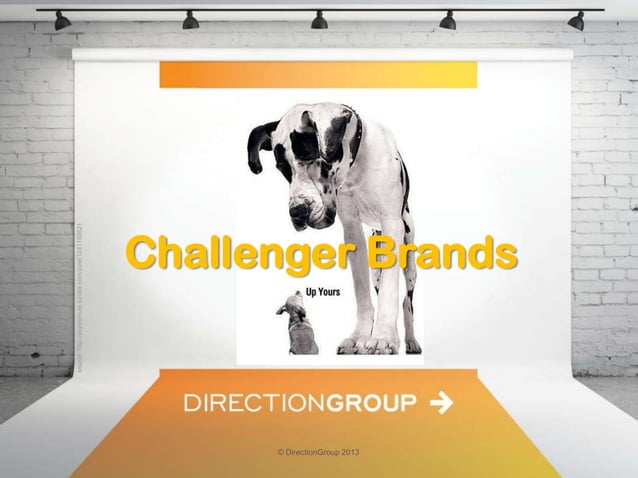 Challenger Brands slideshare by DirectionGroup | PPT